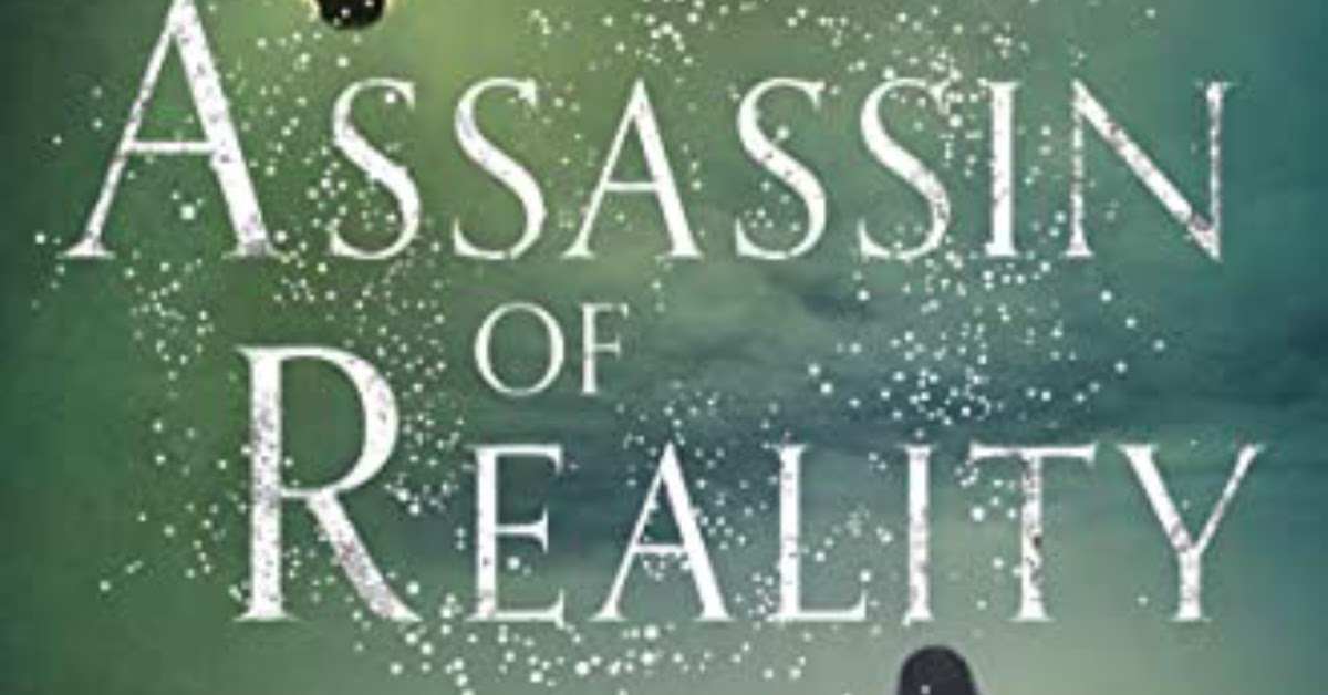Book Review: Assassin of Reality - The Fantasy Review